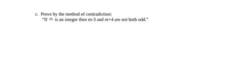 Solved C Prove By The Method Of Contradiction If M Is An Chegg Com