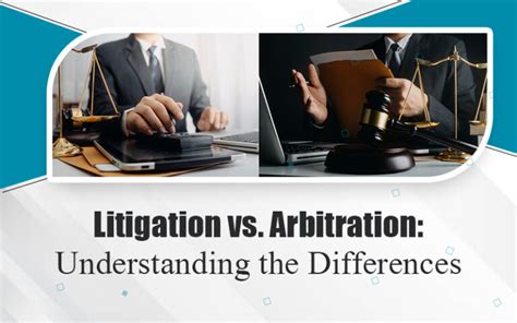 Litigation Vs Arbitration Understanding The Differences