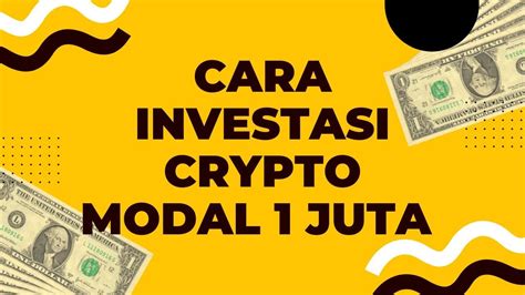 Cara Yang Benar Untuk Investasi Crypto Modal 1 Juta Rupiah YouTube