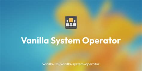 GitHub Vanilla OS Vanilla System Operator VSO Is An Utility Which