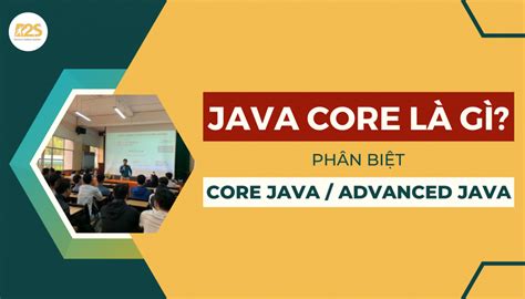 Java Core Là Gì Phân Biệt Với Advance Java R2s Academy