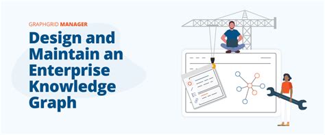 How To Build And Manage Your Own Enterprise Knowledge Graph Graphgrid
