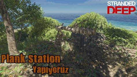 Plank Station Yapımı Stranded Deep YouTube