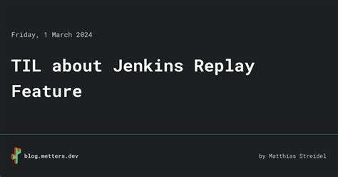 Til About Jenkins Replay Feature Blog Metters Dev