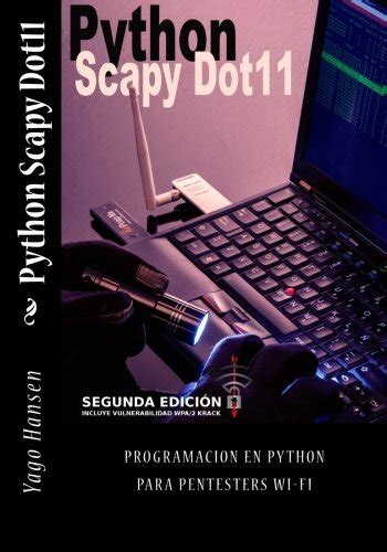 Python Scapy Dot Programaci N En Python Para Pentesters Wi Fi Yago