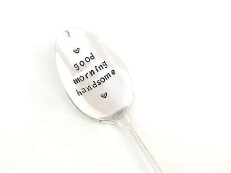 Good Morning Handsome Spoon Vintage Hand Stamped Coffee Etsy