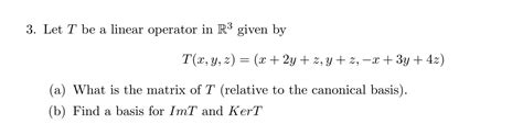 Solved 3 Let T Be A Linear Operator In R3 Given By