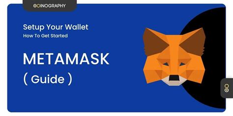 Metamask Guide How To Set Up And Get Started Coinography