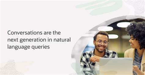 conversations are the next generation in natural language queries
