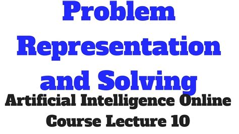 Problem Representation And Solving Ai Artificial Intelligence