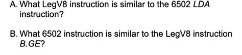 Solved A What Legv8 Instruction Is Similar To The 6502 Lda