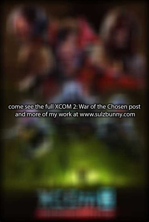 Chris Sulzbach Xcom 2 War Of The Chosen