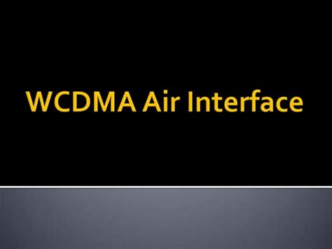 Wcdma Air Interface Pptx