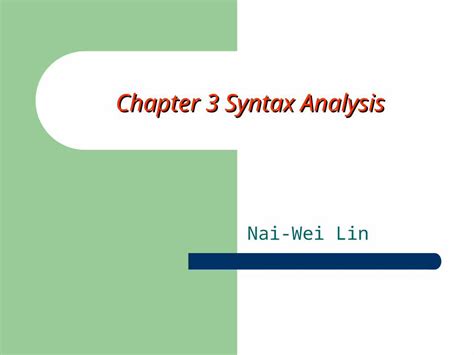 Ppt Chapter 3 Syntax Analysis Nai Wei Lin Syntax Analysis Syntax