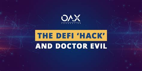 the defi hack and doctor evil oax foundation