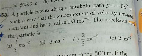 [answered] a 605 3 m b 53 a particle moves along a parabolic path y 9x