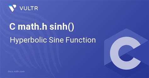 C Mathh Sinh Hyperbolic Sine Function Vultr Docs