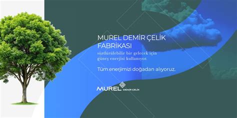 Fabrikamız Kendi Elektriğini Murelin Başlıca Uzmanlık Alanlarından