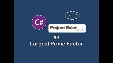 Proj Euler 3 Largest Prime Factor In C Youtube