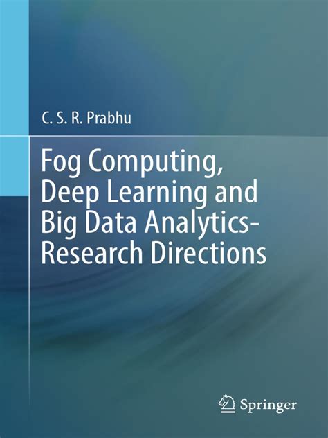 c s r prabhu fog computing deep learning and big data analytics