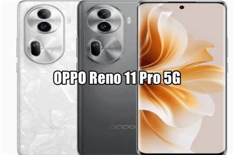 New OPPO Reno 11 Pro 5G Specs Prices Gadget Unveil Specs Price