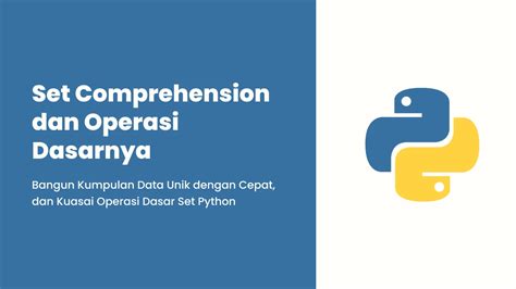Python Tambahan 19 Set Comprehension Dan Operasi Dasarnya — Minarsih Tech