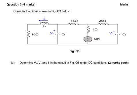 Solved Question 3 6 Marks Marks Consider The Circuit Shown In Fig