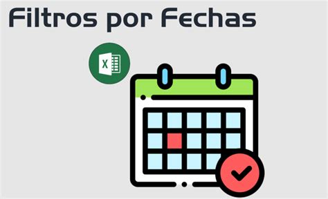C Mo Filtrar Fechas En Excel Excel Contable