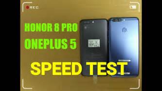 Honor 8 Pro Vs OnePlus 5 Ultimate Speed Test Which Is True Flagship