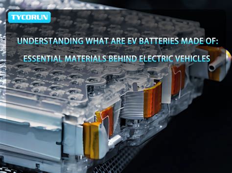 Understanding What Are Ev Batteries Made Of Essential Materials Behind