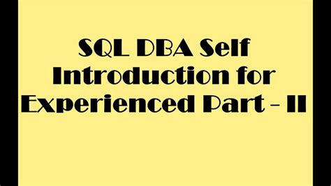 Sql Dba Self Introduction For Experienced Part 2 Youtube