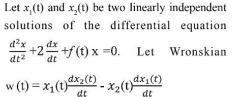 let x1 t and x2 t be two linearly independent solutions of the differ