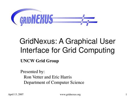 PPT GridNexus A Graphical User Interface For Grid Computing PowerPoint Presentation ID