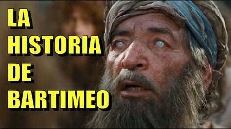 La Historia De Bartimeo El Ciego Que Curó Jesús Significado