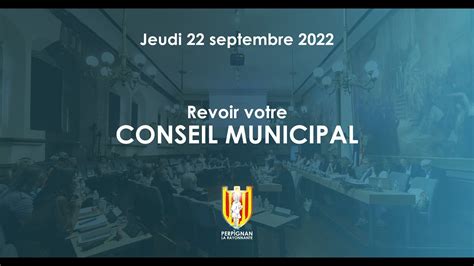 Diffusion Du Conseil Municipal Du 22092022 Youtube