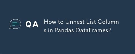 如何取消 Pandas Dataframe 中清單列的嵌套？ Python教學 Php中文網