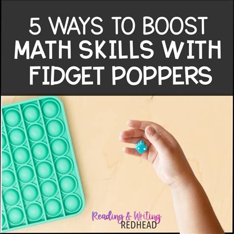 5 Ways To Boost Math Skills With Fidget Poppers