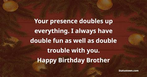 Your Presence Doubles Up Everything I Always Have Double Fun As Well