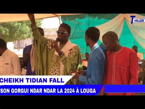 CHEIKH TIDIAN FALL GORGUI NDAR NDAR LA À LOUGA 2024 THILLENETV YouTube