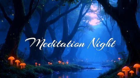 Meditation Night Healing Meditative Ambient Music Ethereal Sleep
