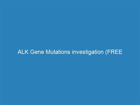Alk Gene Mutations Investigation Free Homeoffice Sample Collection