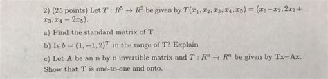 solved 2 25 points let t r5 → r3 be given by t z