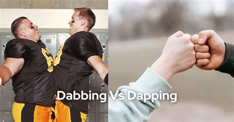 The Distinction Between Dabbing And Dapping Someone