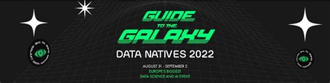 Data Natives Europes Biggest Data Science And Ai Conference Makes Its Big On Site Comeback In