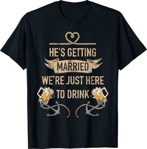 Hes Getting Married Funny Groomsmen Bachelor Party For Men T Shirt