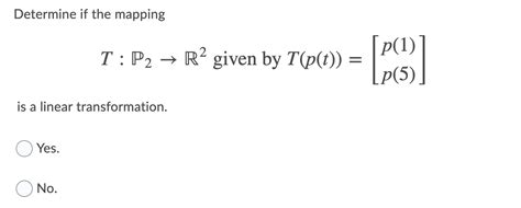 Solved Determine If The Mapping T P2 → R2 Given By Tpt