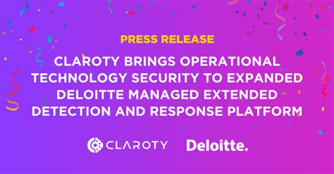 Claroty Brings Operational Technology Security To Expanded Deloitte