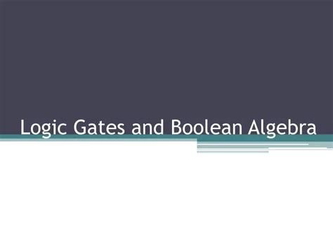 Ppt Logic Gates And Boolean Algebra Powerpoint Presentation Free