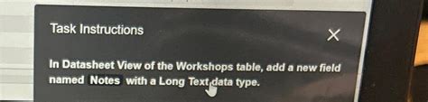 Solved Task InstructionsIn Datasheet View Of The Workshops Chegg