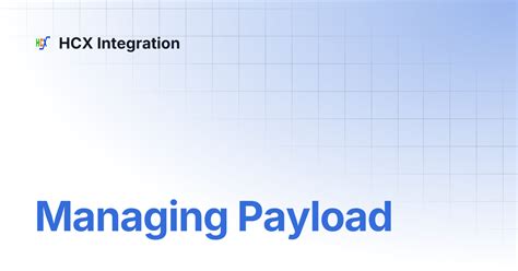 Managing Payload Hcx Integration
